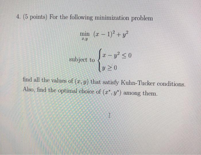 Solved 4. (5 points) For the following minimization problem | Chegg.com