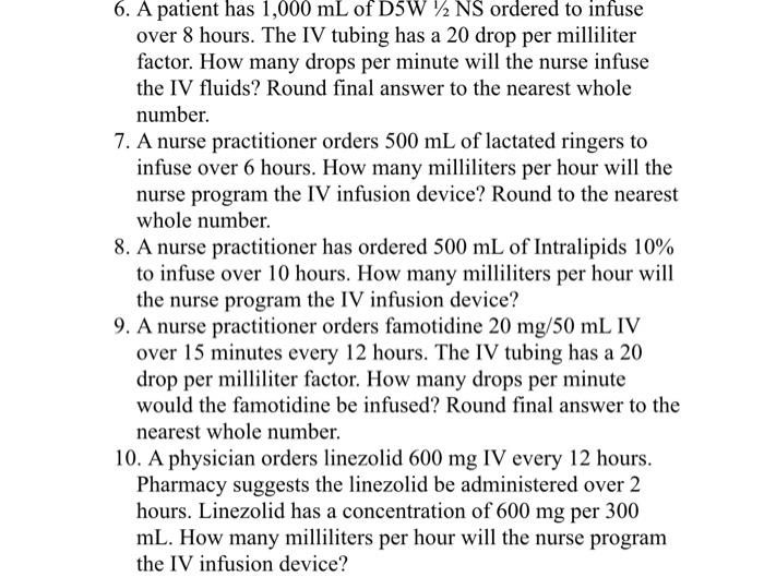 Solved 6. A patient has 1,000 mL of D5W NS ordered to infuse | Chegg.com