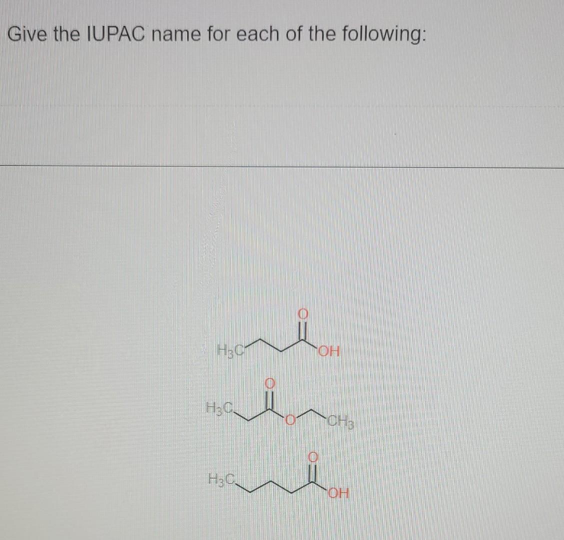 Solved Give the IUPAC name for each of the following: | Chegg.com