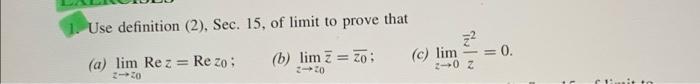 Solved 1. Use definition (2), Sec. 15, of limit to prove | Chegg.com