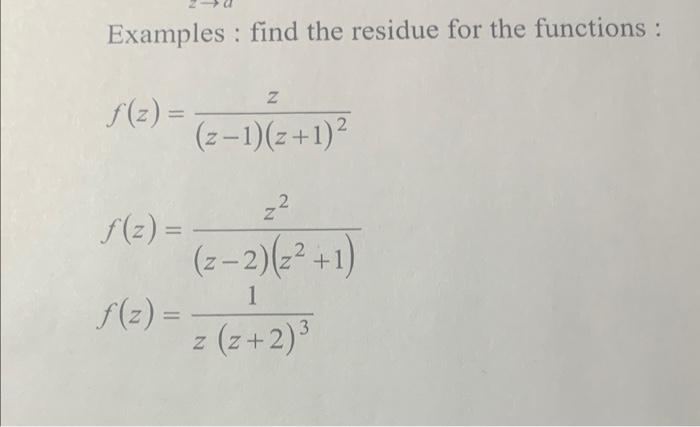 Solved Examples : find the residue for the functions : | Chegg.com