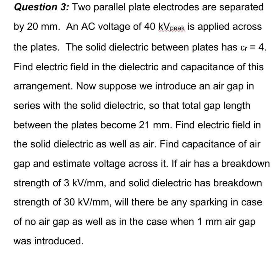 Solved Question 3: Two parallel plate electrodes are | Chegg.com