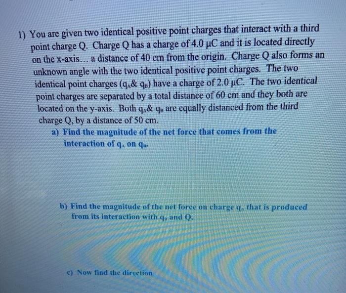 Solved 1) You are given two identical positive point charges | Chegg.com