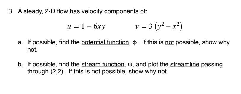 Solved 3. A steady, 2-D flow has velocity components of: | Chegg.com