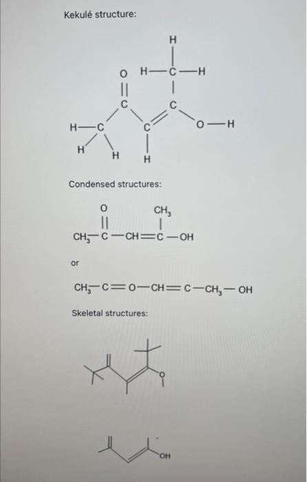 Solved Kekulé structure: Condensed structures: or | Chegg.com