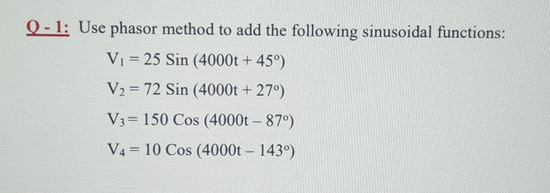 Solved Q-1: Use phasor method to add the following | Chegg.com