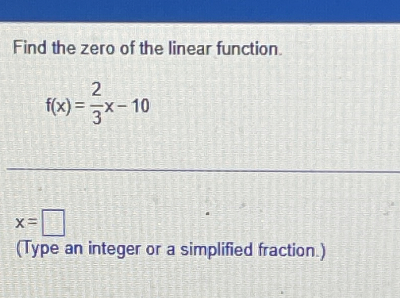 Solved Find the zero of the linear | Chegg.com
