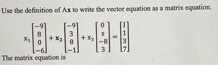 Solved Use the definition of Ax to write the vector equation | Chegg.com