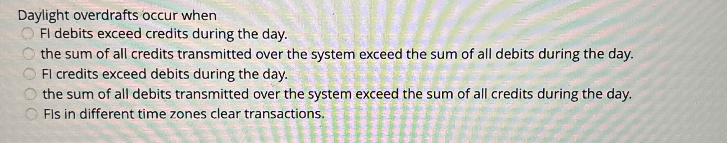 Solved Daylight overdrafts occur whenFl debits exceed | Chegg.com