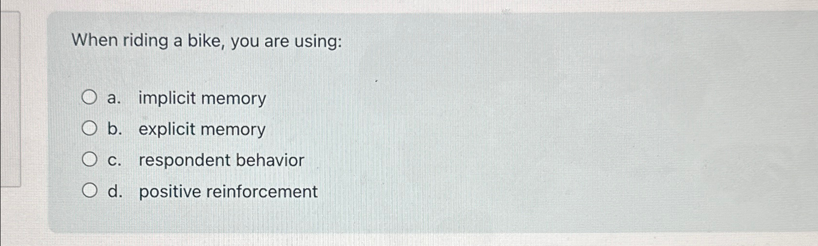 When riding a bike, you are using:a. ﻿implicit | Chegg.com