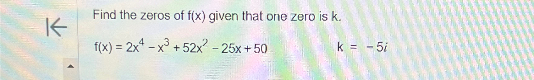 Solved Find the zeros of f(x) ﻿given that one zero is | Chegg.com