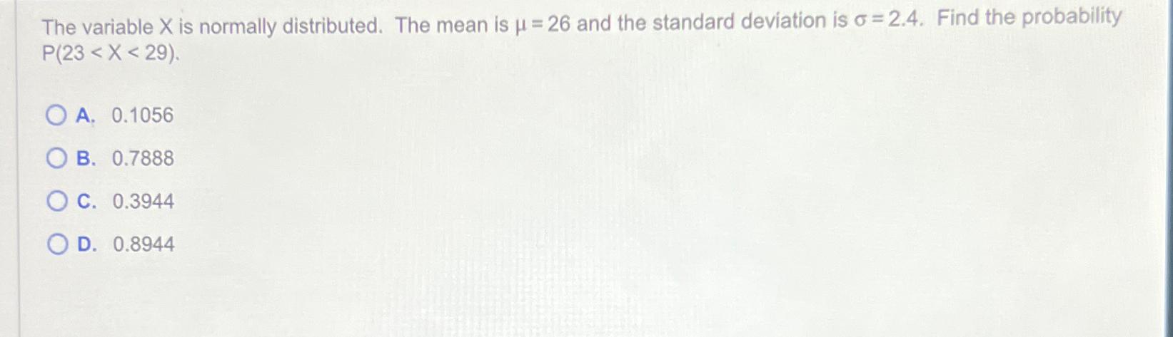 Solved The variable x ﻿is normally distributed. The mean is | Chegg.com