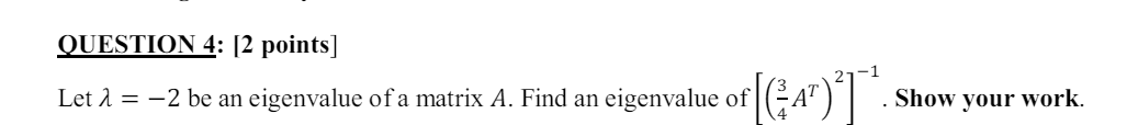 Solved QUESTION 4: [2 ﻿points]Let λ=-2 ﻿be an eigenvalue of | Chegg.com