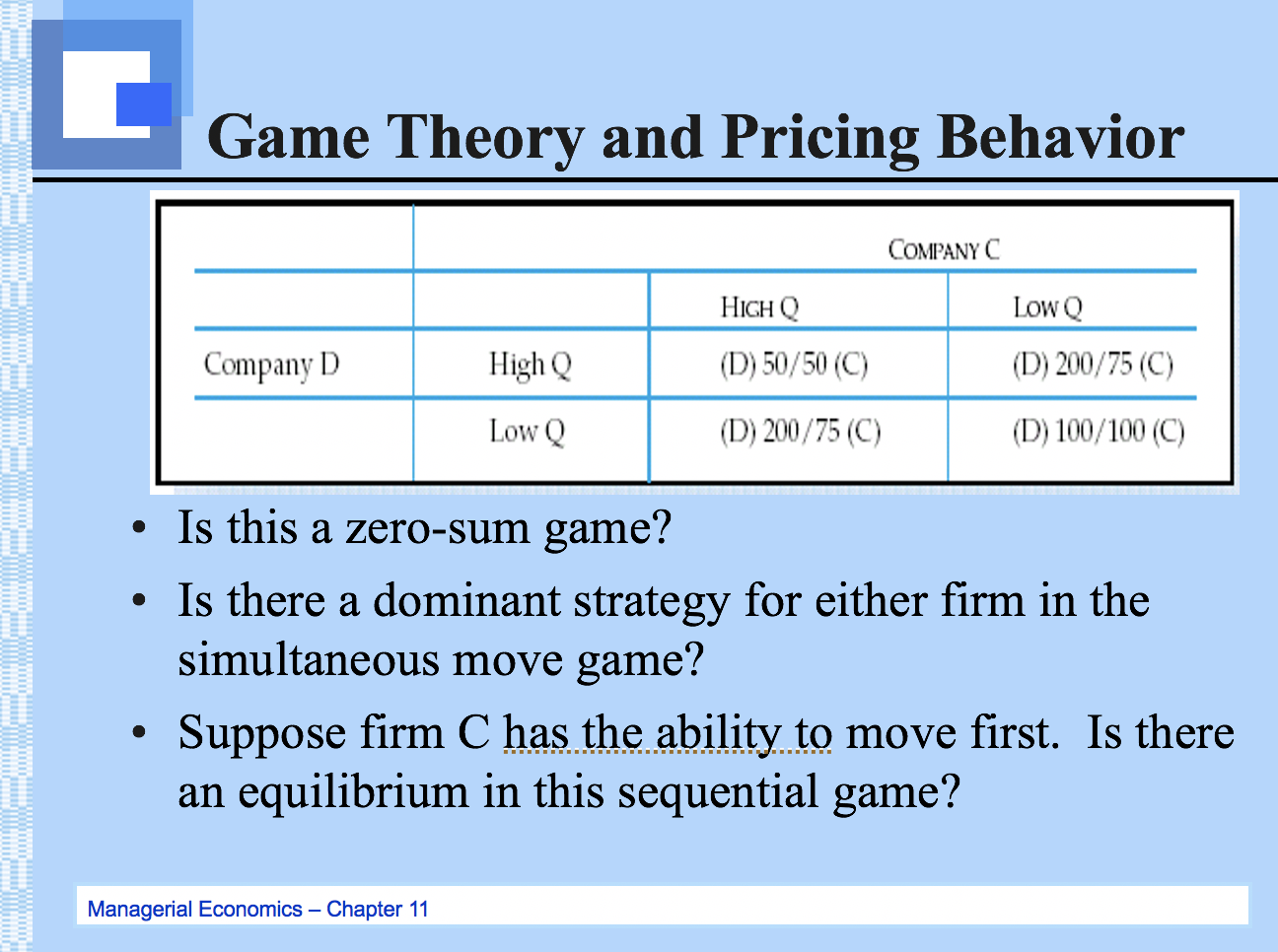 Solved Is this a zero-sum game? Is there a dominant strategy | Chegg.com
