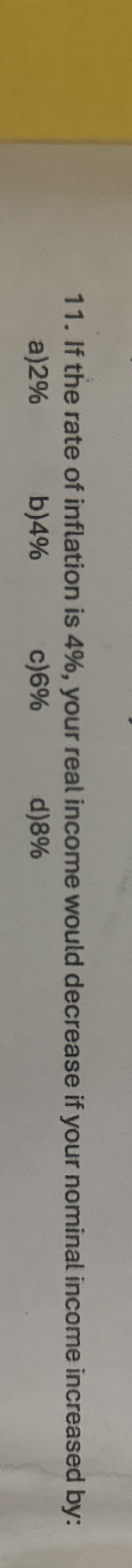 Solved If the rate of inflation is 4%, ﻿your real income | Chegg.com