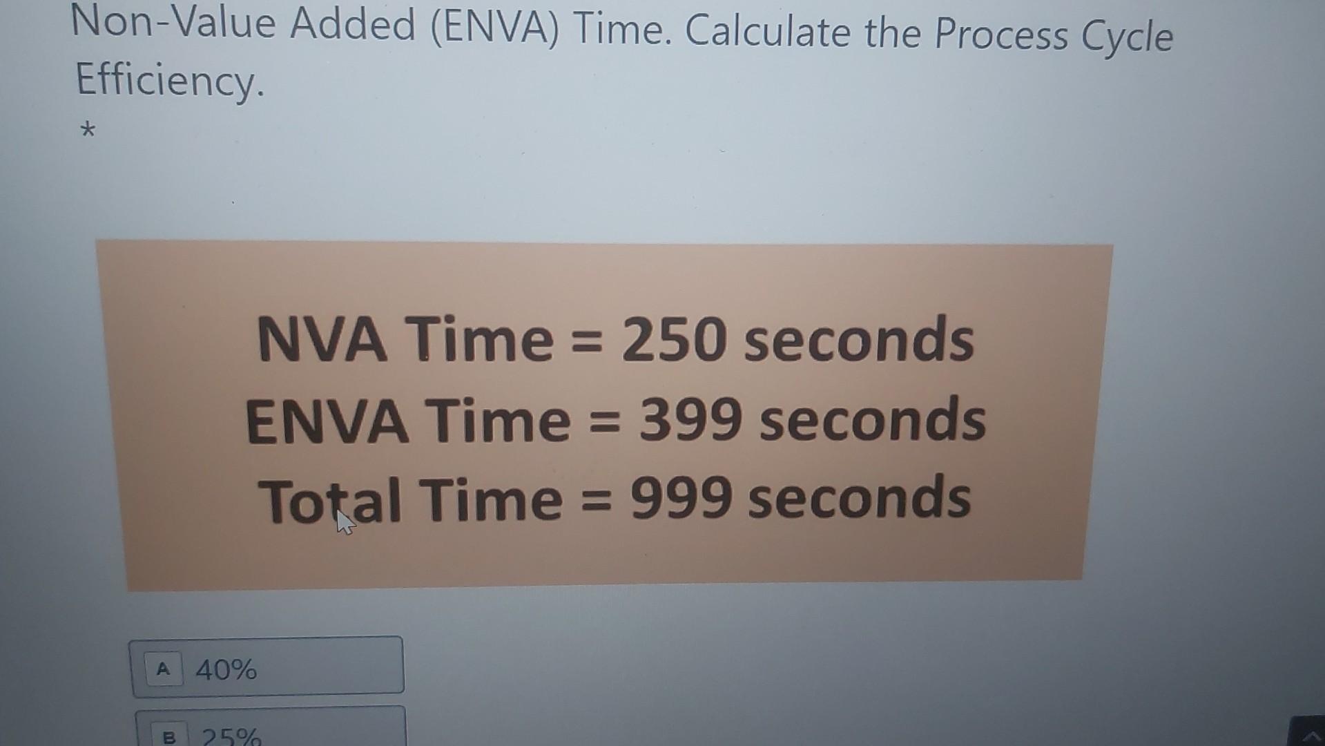 Solved Non-Value Added (ENVA) Time. Calculate the Process | Chegg.com