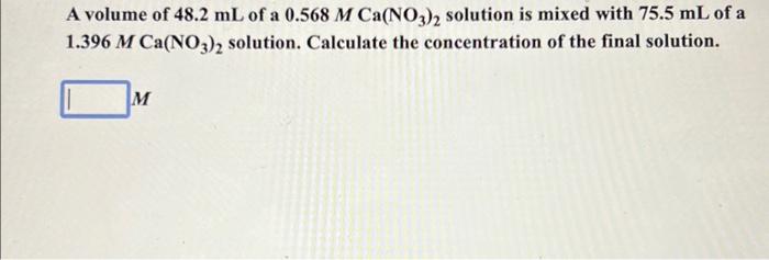 Solved 13.A volume of 48.2 mL of a 0.568 M Ca(NO3)2 solution | Chegg.com