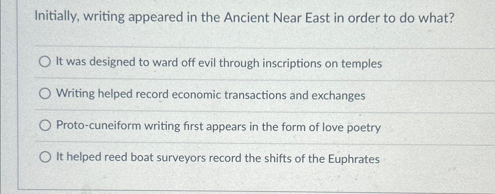 Solved Initially, writing appeared in the Ancient Near East | Chegg.com