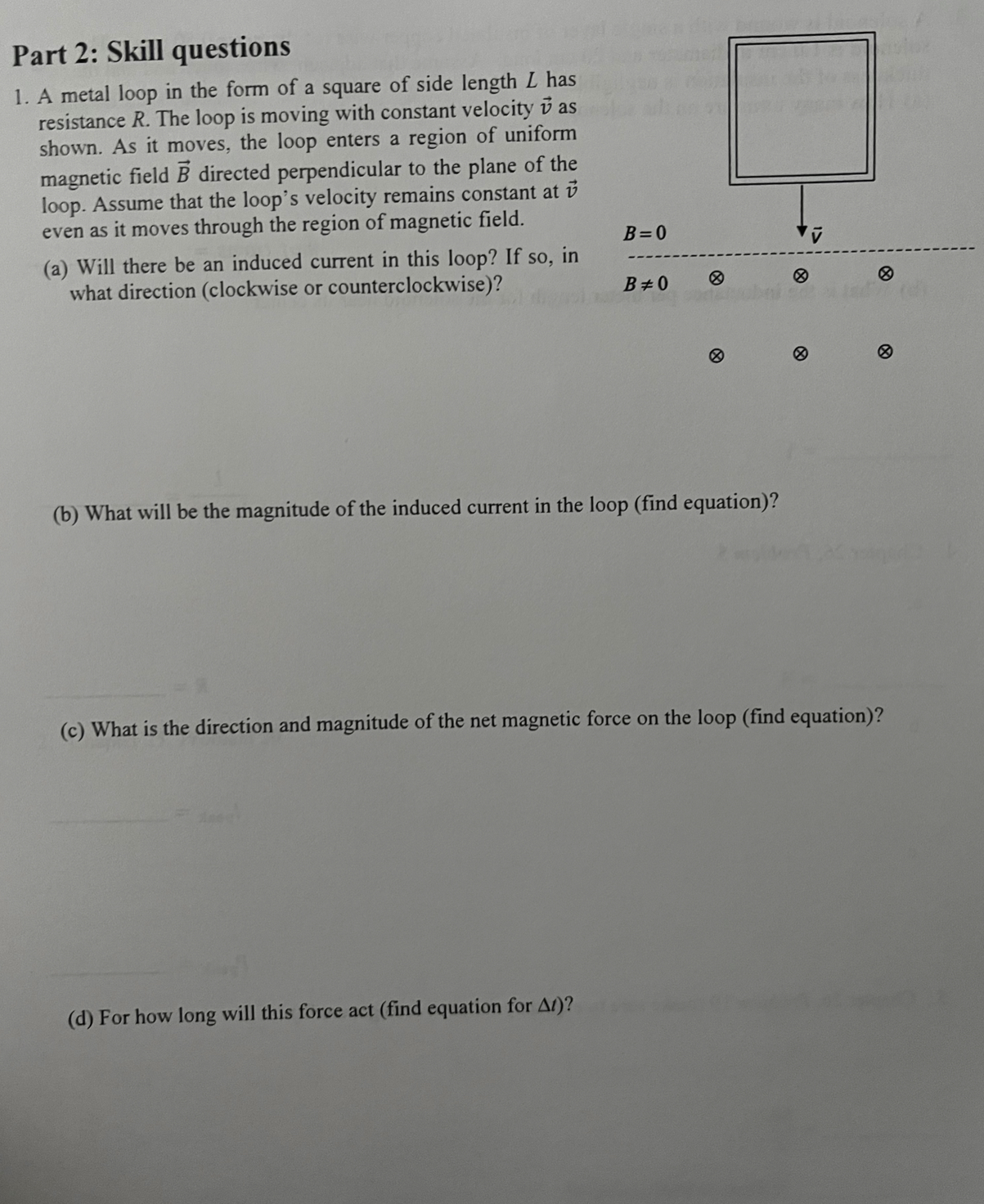 Solved Part 2: Skill questionsA metal loop in the form of a | Chegg.com