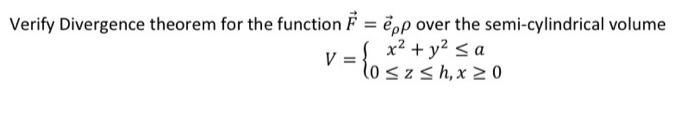 Solved Verify Divergence theorem for the function F = épp | Chegg.com