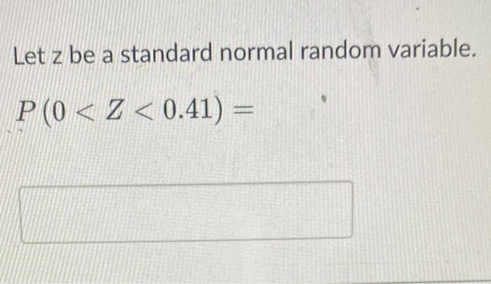 Solved Let z be a standard normal random variable P(0 | Chegg.com