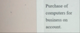Purchase of computers for business on account. What | Chegg.com