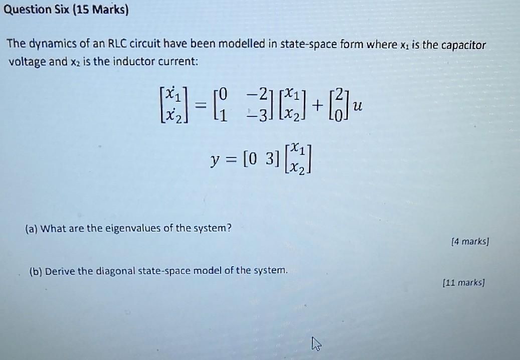 Solved Question Six (15 Marks) The dynamics of an RLC | Chegg.com