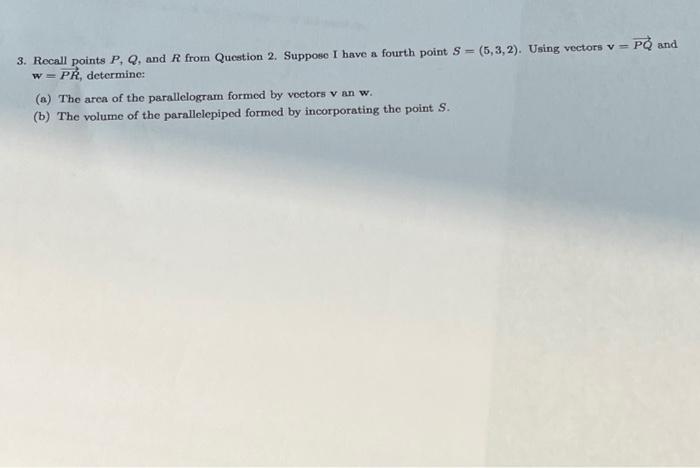 Solved 3. Recall points P,Q, and R from Question 2. Suppose | Chegg.com
