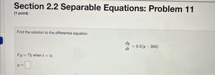 Solved Section 2 2 Separable Equations Problem 11 1 Point