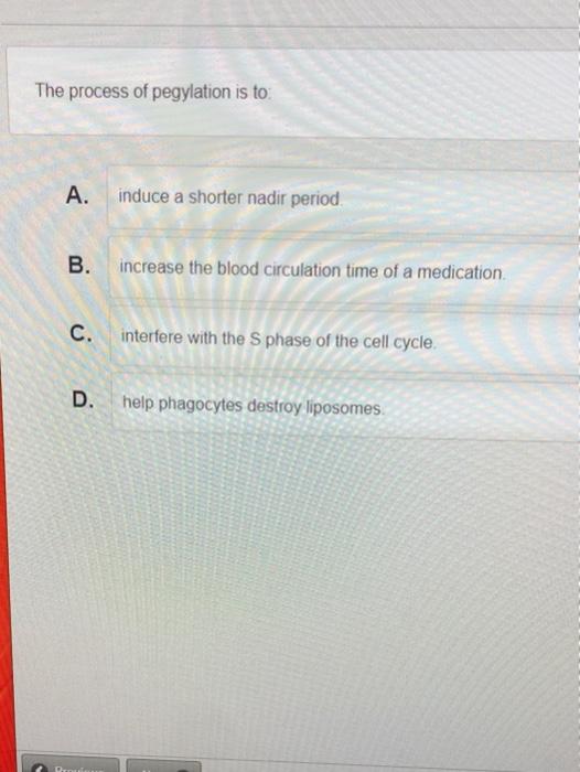 Solved The process of pegylation is to A induce a shorter | Chegg.com