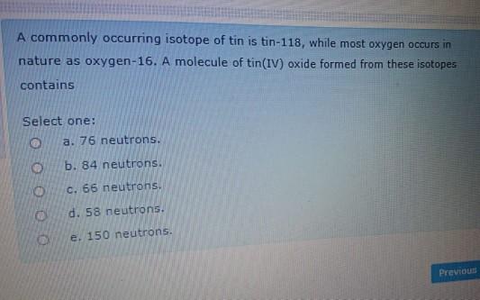 Solved A commonly occurring isotope of tin is tin-118, while | Chegg.com