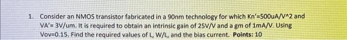 Solved 1. Consider an NMOS transistor fabricated in a \\( 90 | Chegg.com