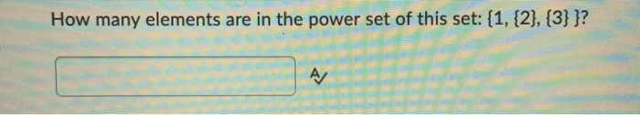 Solved How many elements are in the power set of this set: | Chegg.com