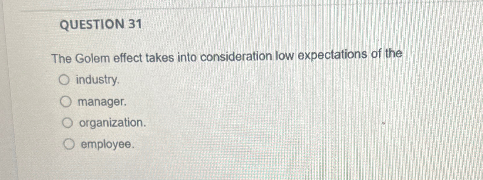 Solved QUESTION 31The Golem effect takes into consideration | Chegg.com