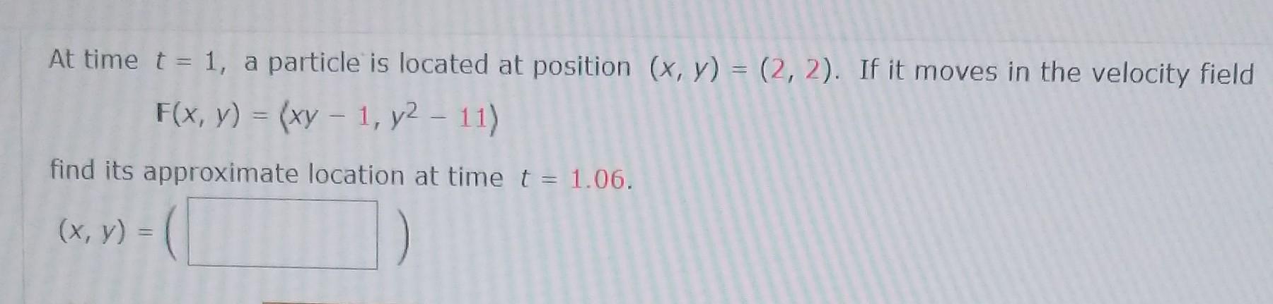 Solved At time t=1, a particle is located at position | Chegg.com