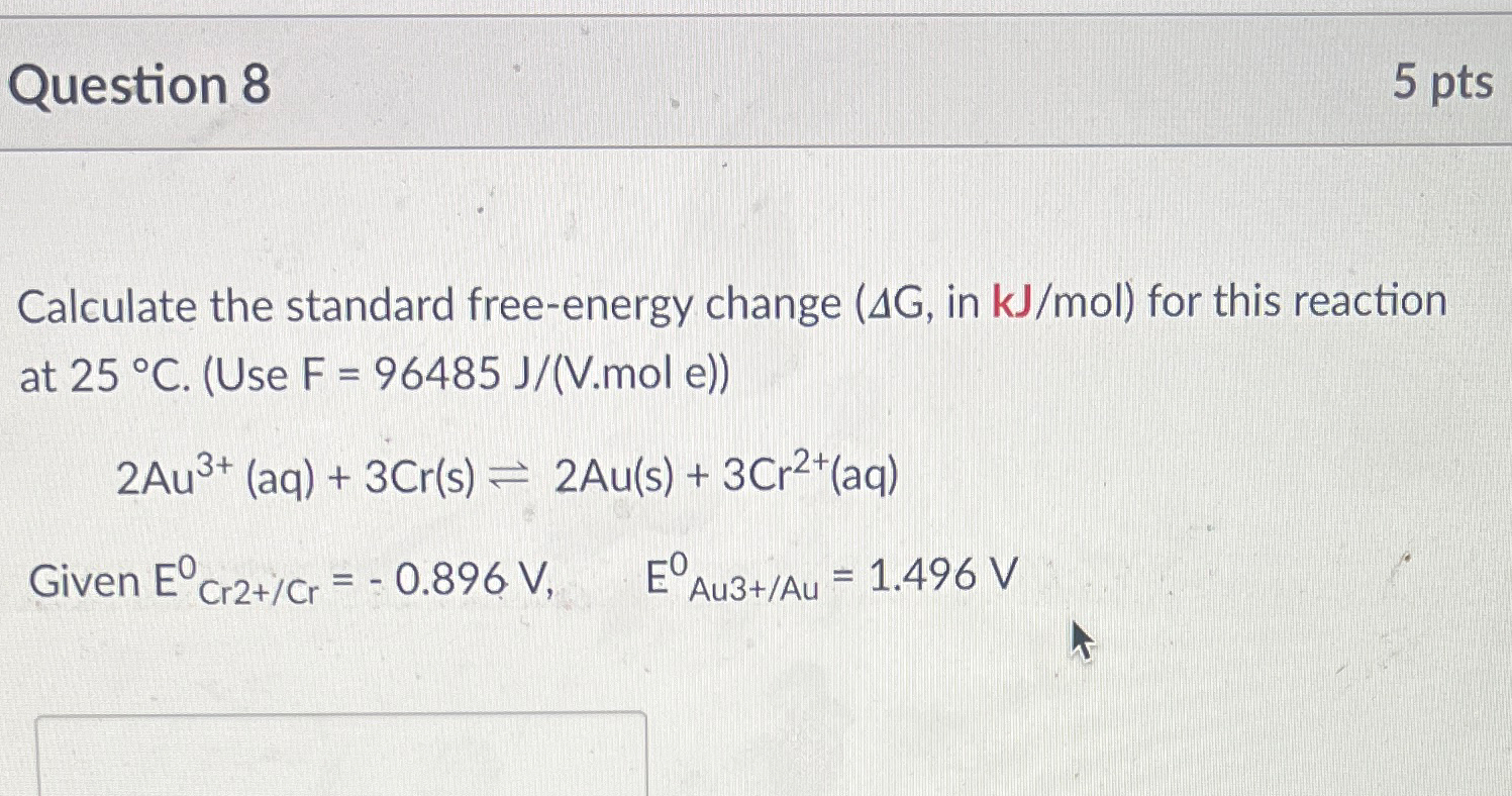 Solved Question 85ptsCalculate the standard free-energy | Chegg.com