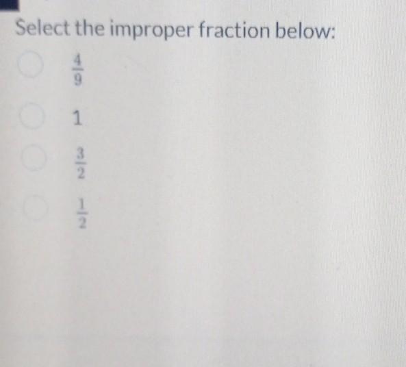 Solved Select the improper fraction below: | Chegg.com