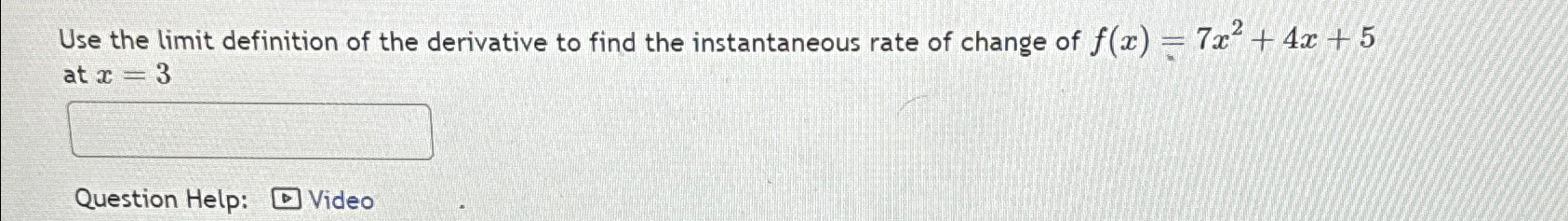 Solved Use the limit definition of the derivative to find | Chegg.com