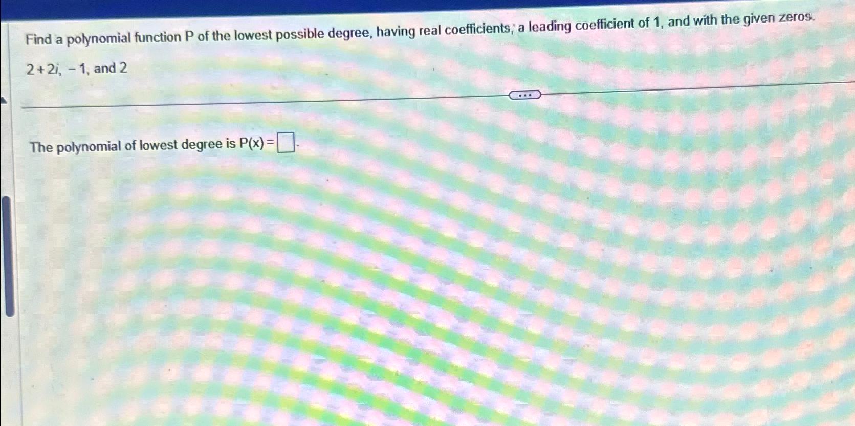 Solved Find a polynomial function P ﻿of the lowest possible | Chegg.com