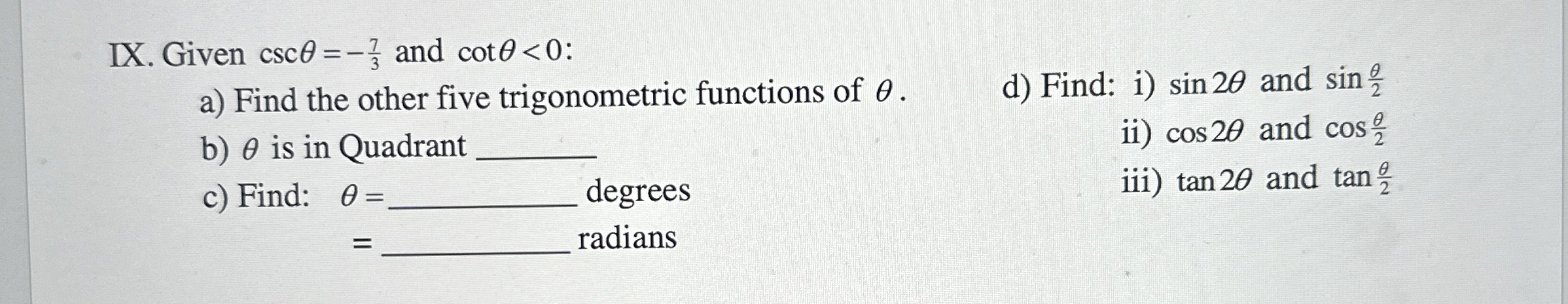 Solved by an EXPERT IX. ﻿Given cscθ=-73 ﻿and cotθ