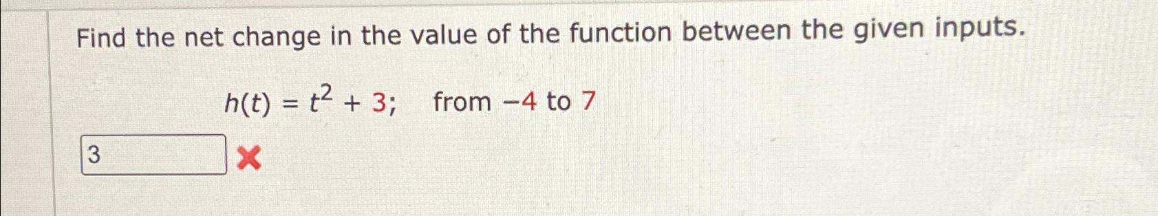 Solved Find the net change in the value of the function | Chegg.com