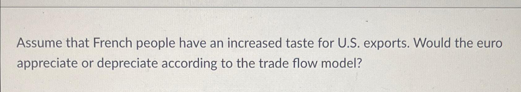 Solved Assume that French people have an increased taste for | Chegg.com