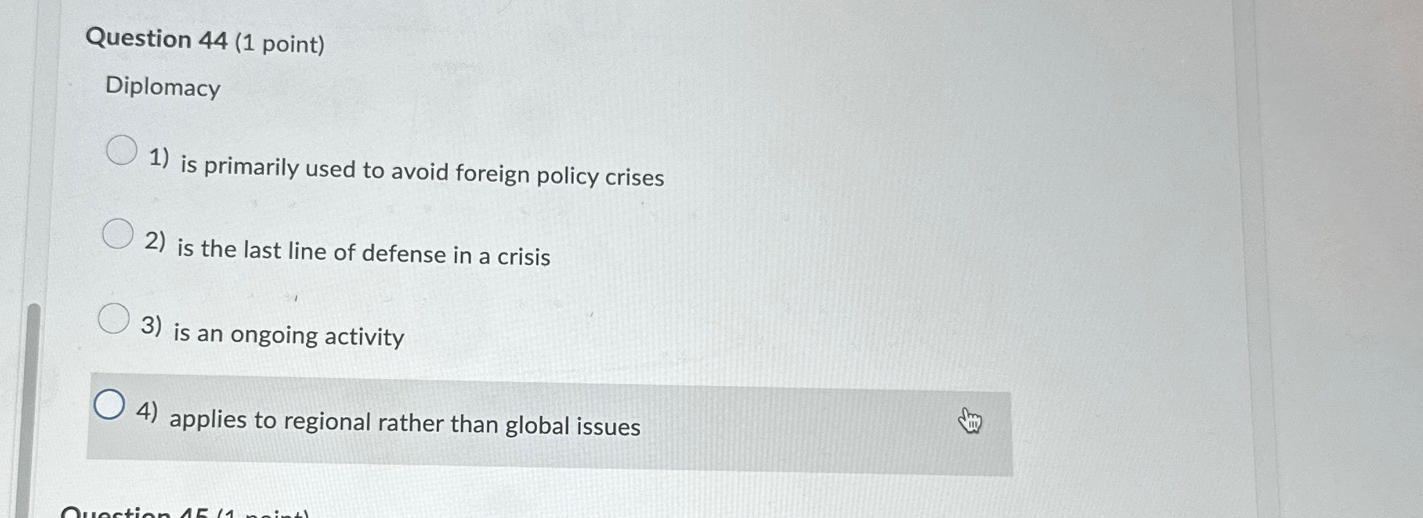 Solved Question 44 (1 ﻿point)Diplomacyis primarily used to | Chegg.com