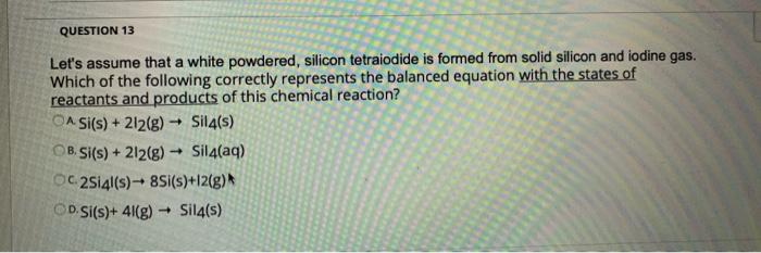 Solved QUESTION 13 Let's assume that a white powdered, | Chegg.com