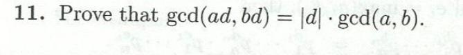 Solved 11. Prove that gcd(ad,bd)=∣d∣⋅gcd(a,b). | Chegg.com