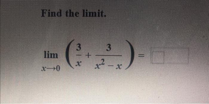 Solved Find the limit. 3 3 lim + *2 X-0 - | Chegg.com