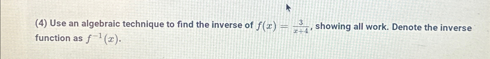 Solved (4) ﻿Use an algebraic technique to find the inverse | Chegg.com