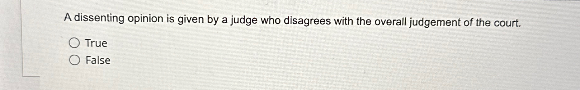 Solved A dissenting opinion is given by a judge who | Chegg.com