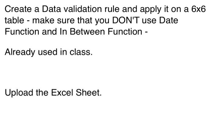 Solved Create a Data validation rule and apply it on a 6×6 | Chegg.com