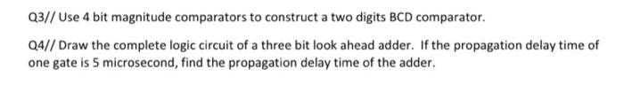 Solved Q3// Use 4 bit magnitude comparators to construct a | Chegg.com